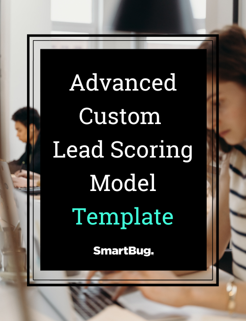 Advanced Custom Lead Scoring Template from SmartBug Media